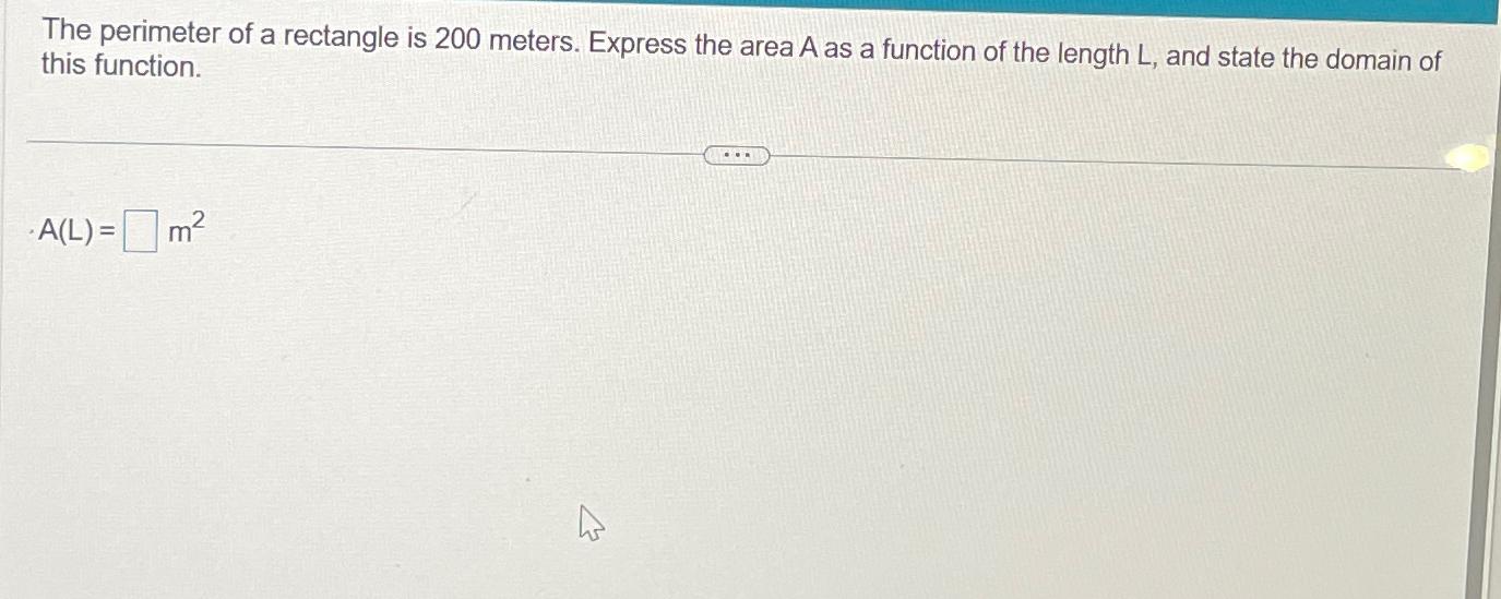 Solved The perimeter of a rectangle is 200 ﻿meters. Express | Chegg.com
