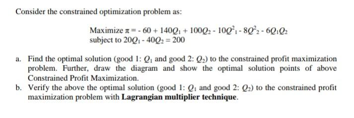Solved Consider the constrained optimization problem as: | Chegg.com