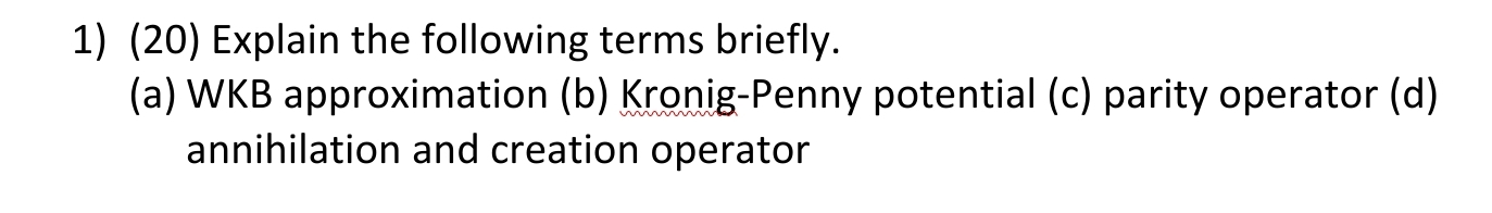 Solved (20) ﻿Explain the following terms briefly.(a) ﻿WKB | Chegg.com