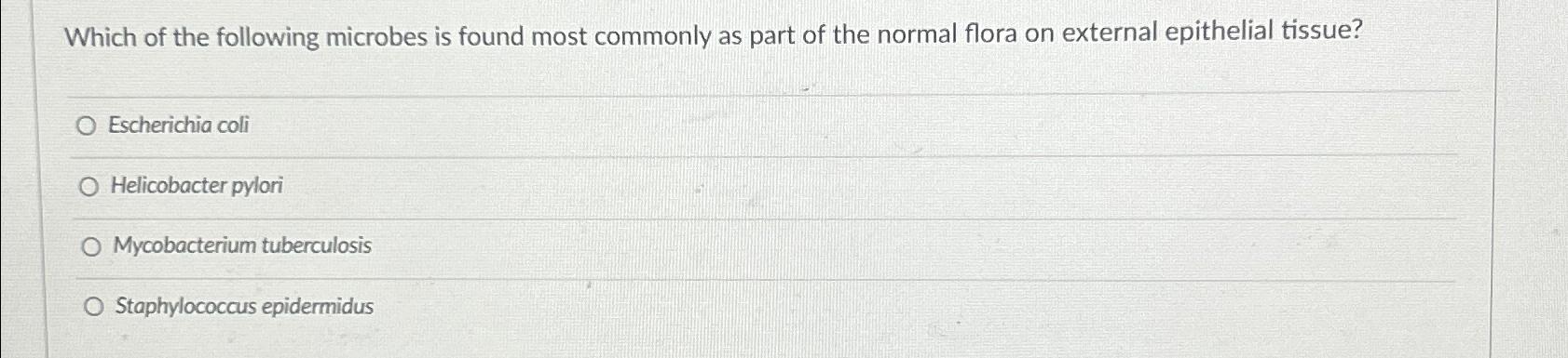 Solved Which of the following microbes is found most | Chegg.com