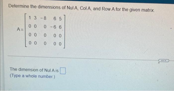 Solved Determine the dimensions of Nul A, Col A, and Row A | Chegg.com