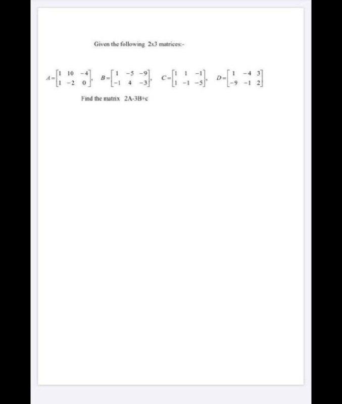 Solved Given the following 2x3 matrices 10-4 -4 31 Find the | Chegg.com