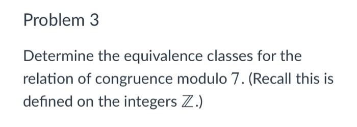 Solved Problem 3 Determine the equivalence classes for the | Chegg.com