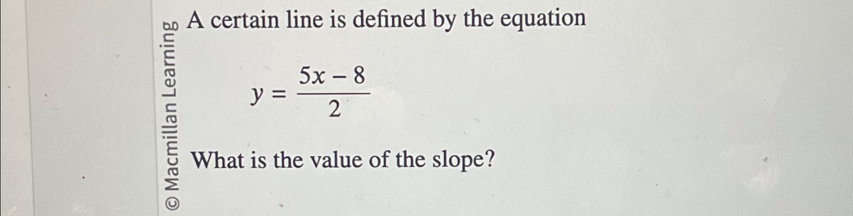 Solved ?c∞ ﻿A certain line is defined by the | Chegg.com