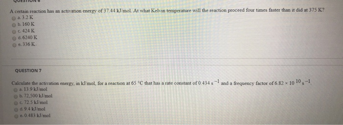 Solved A Certain Reaction Has An Activation Energy Of 37 44