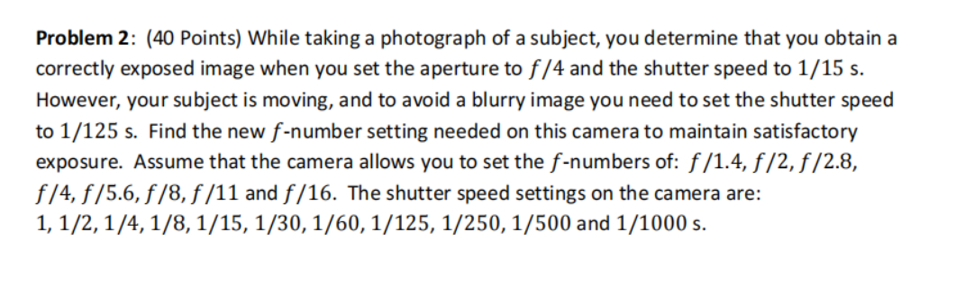 Solved Problem 2: (40 ﻿Points) ﻿While taking a photograph of | Chegg.com