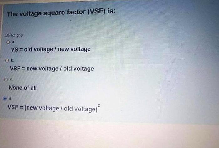 Solved The voltage square factor (VSF) is: Select one: O a | Chegg.com