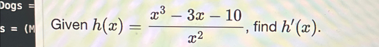 Solved Given h(x)=x3-3x-10x2, ﻿find h'(x) | Chegg.com