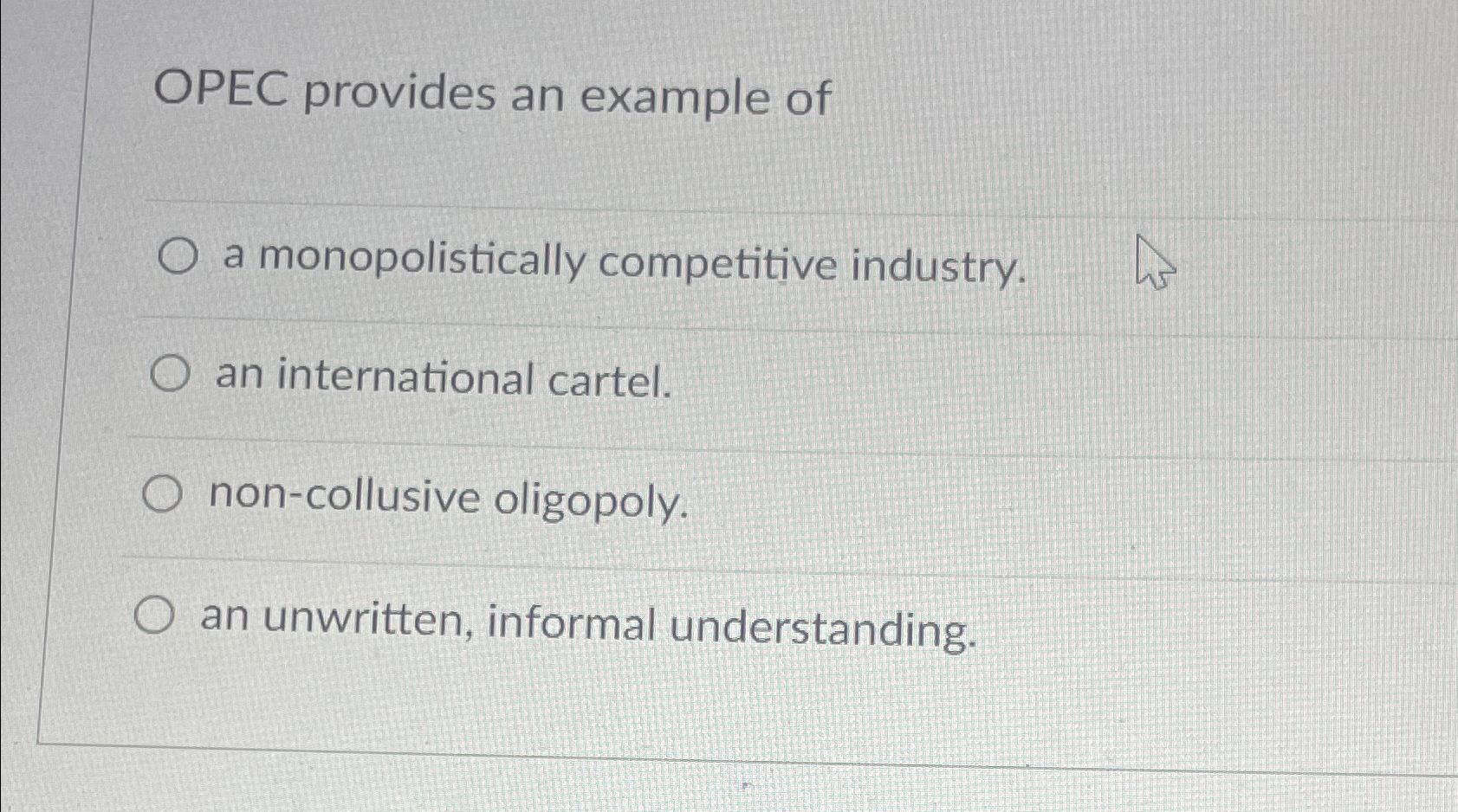 Solved OPEC provides an example ofa monopolistically | Chegg.com