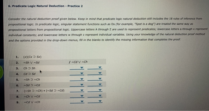 Solved 6. Predicate Logic Natural Deduction - Practice 2 | Chegg.com Solved 6. Predicate Logic Natural Deduction - Practice 2 | Chegg.com