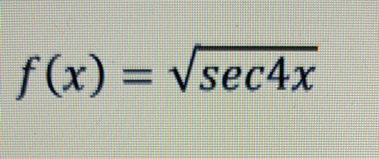 Solved f(x) = V sec4x | Chegg.com
