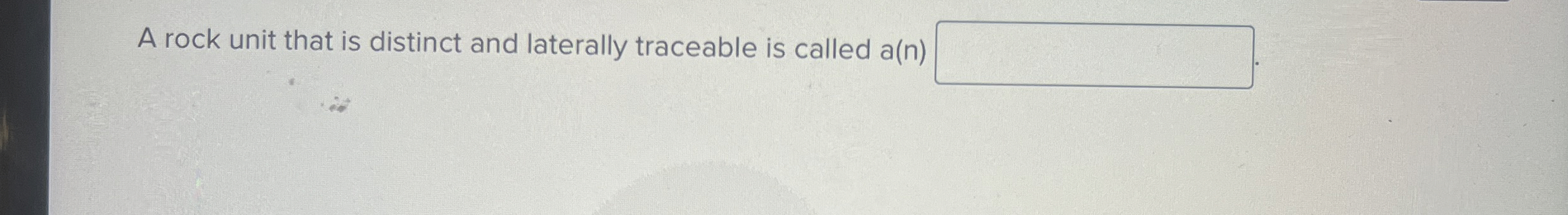 Solved A rock unit that is distinct and laterally traceable | Chegg.com