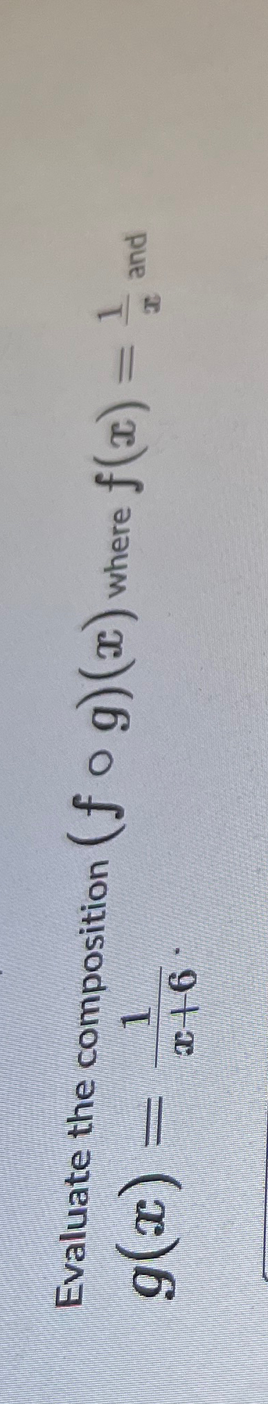 Solved Evaluate the composition (f@g)(x) ﻿where f(x)=1x ﻿and | Chegg.com