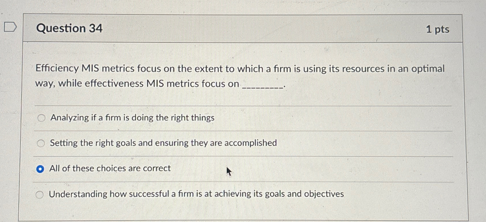Solved Question 341ptsEfficiency MIS metrics focus on the | Chegg.com