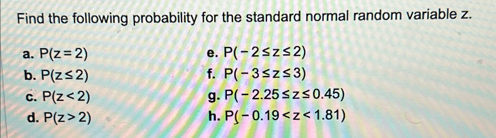 Solved Find the following probability for the standard | Chegg.com