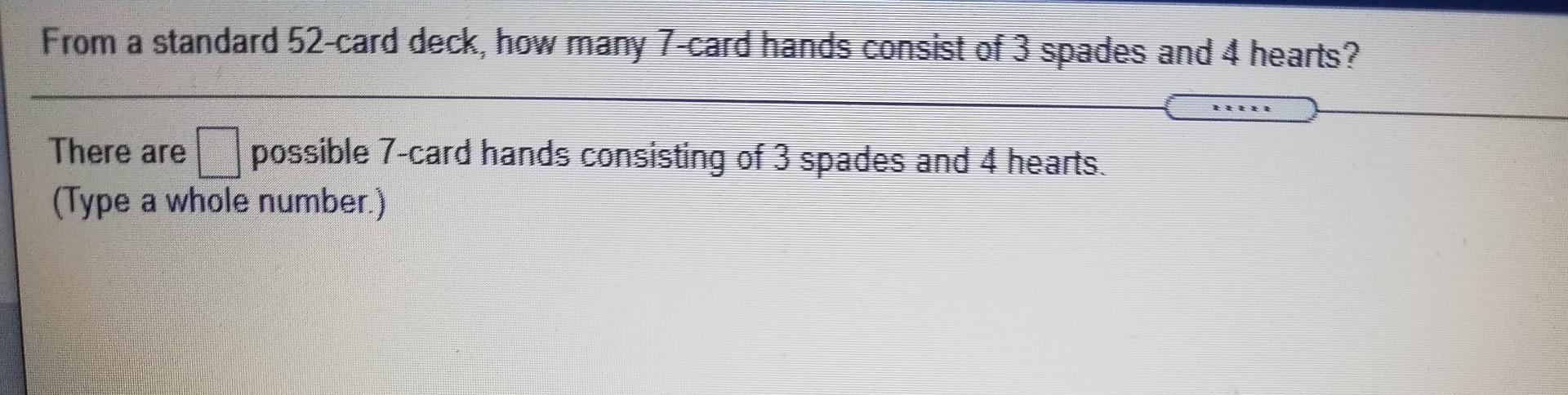 Solved From a standard 52-card deck, how many 7-card hands | Chegg.com