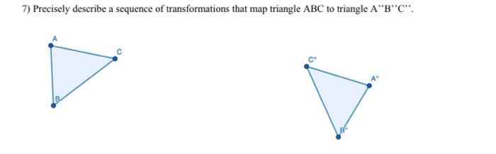 Solved 7) Precisely describe a sequence of transformations | Chegg.com