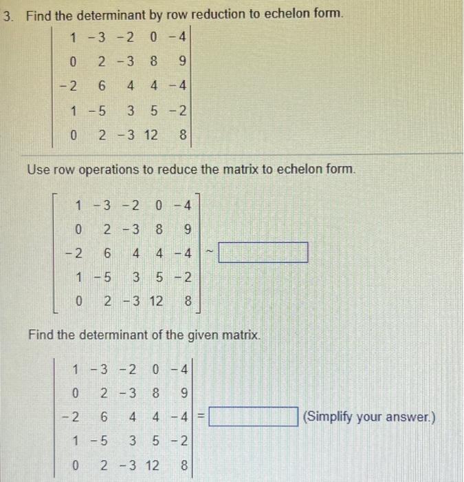 Solved Find the determinant by row reduction to echelon | Chegg.com