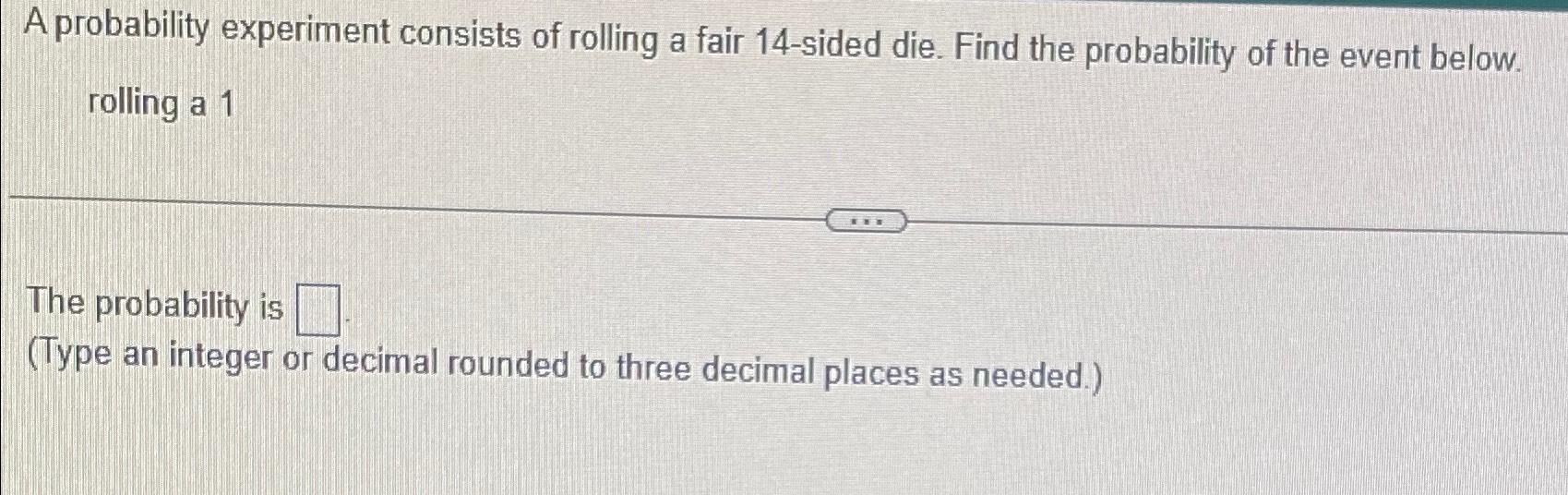 Solved A probability experiment consists of rolling a fair | Chegg.com