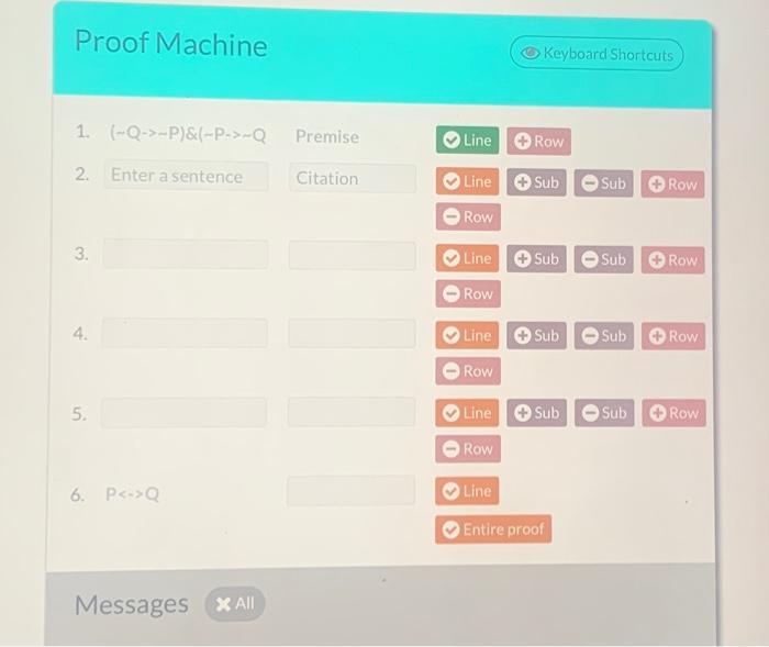 Proof Machine 1. (-Q->~P) & (~P->~Q 2. 3. 4. 5. Enter | Chegg.com