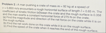 Solved Problem 2: A man pushing a crate of mass m=92kg ﻿at a | Chegg.com