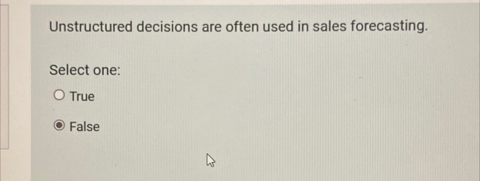 Solved Unstructured decisions are often used in sales | Chegg.com