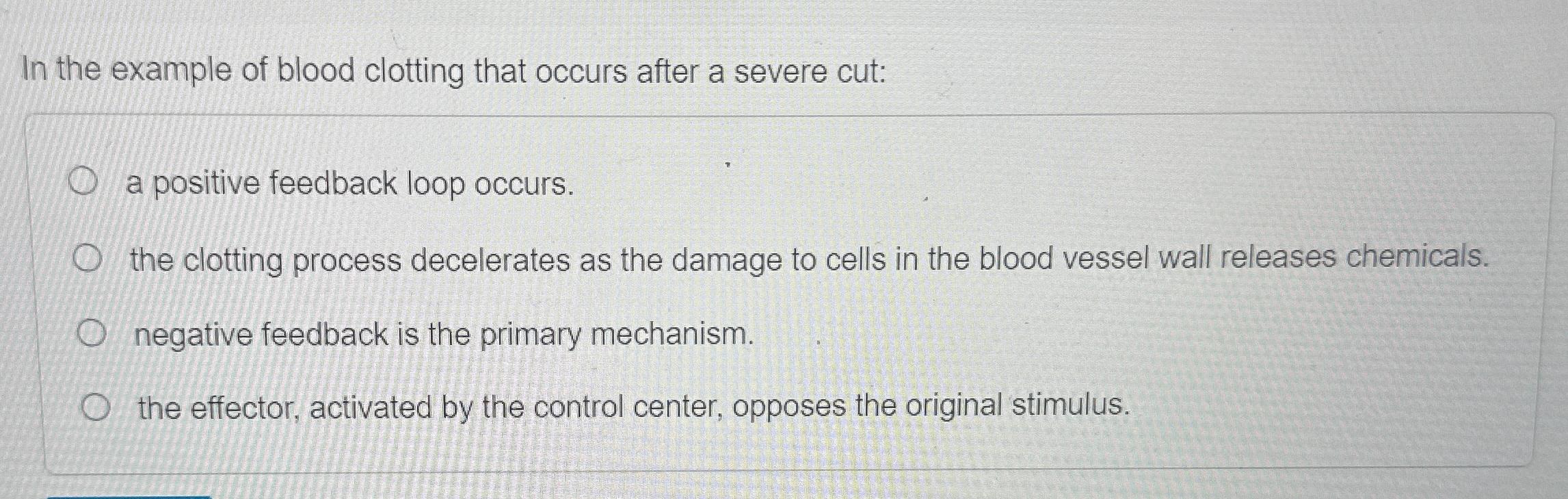 Solved In the example of blood clotting that occurs after a | Chegg.com
