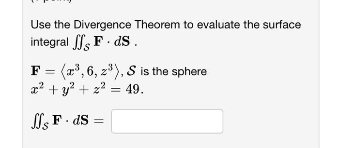 Solved Use the Divergence Theorem to evaluate the surface | Chegg.com