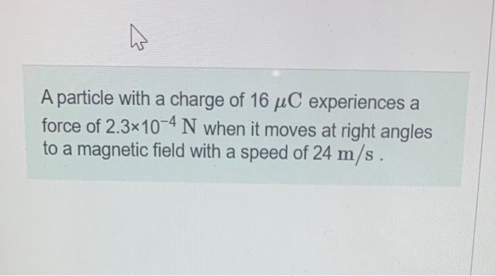 Solved A particle with a charge of 16μC experiences a force | Chegg.com