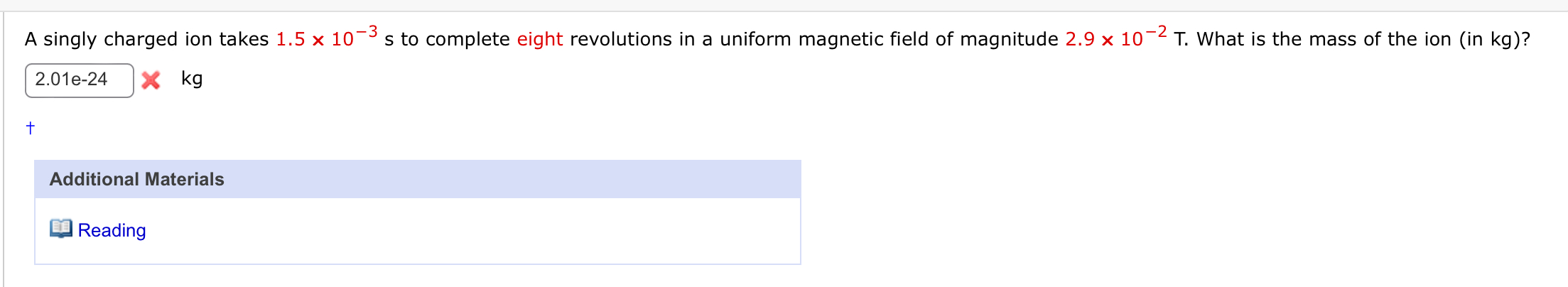 Solved A singly charged ion takes 1.5×10-3s ﻿to complete | Chegg.com