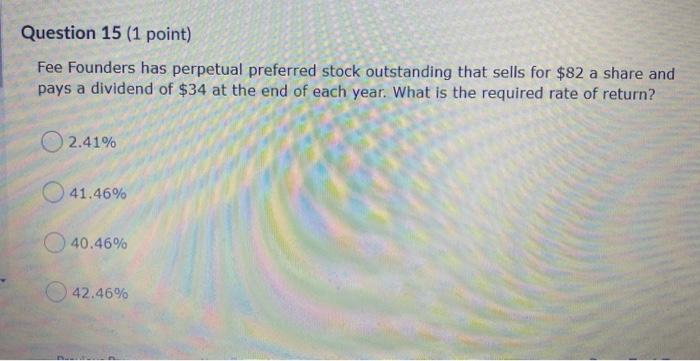 Solved Question 15 (1 point) Fee Founders has perpetual | Chegg.com