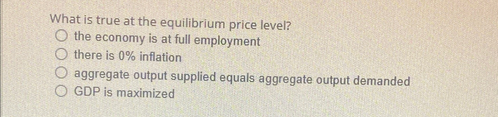 Solved What is true at the equilibrium price level?the | Chegg.com