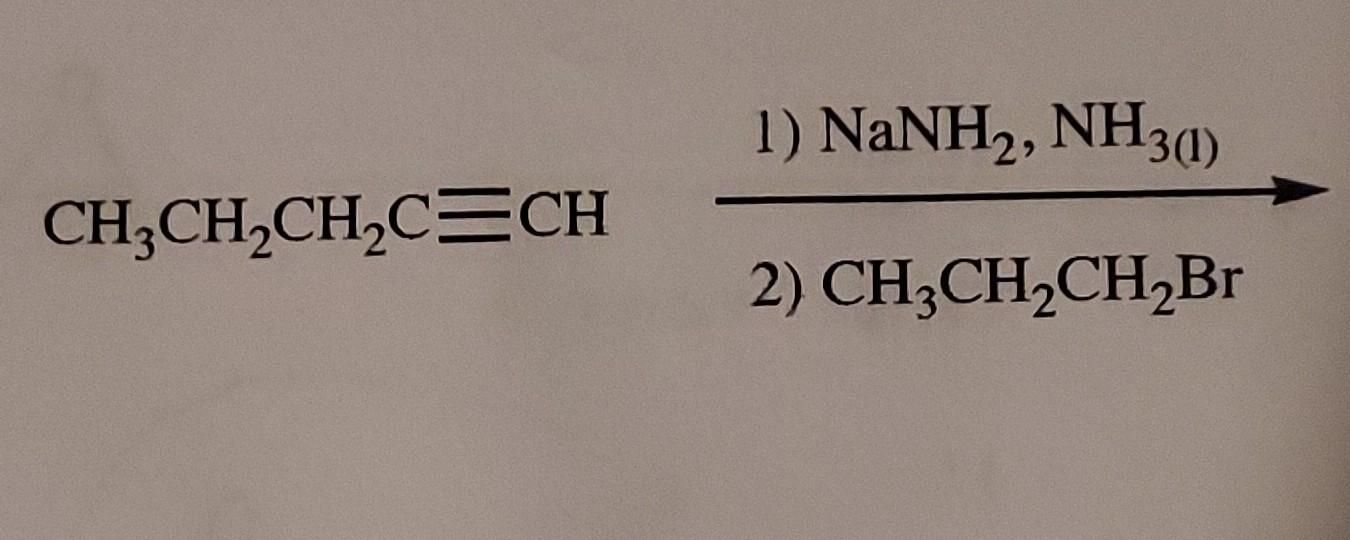 Solved CH3CH2CH2C≡CH 2) CH3CH2CH2Br | Chegg.com