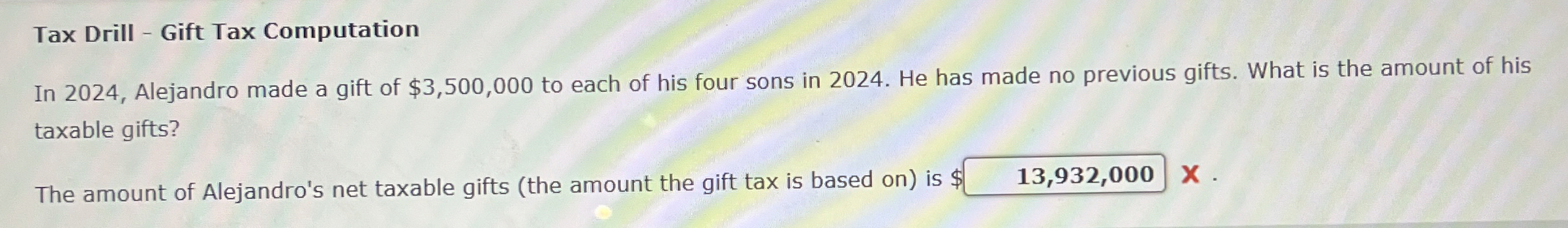 Solved Tax Drill-Gift Tax ComputationIn 2024, ﻿Alejandro | Chegg.com