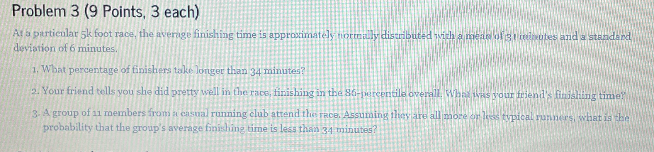 Solved Problem 3 (9 ﻿Points, 3 ﻿each)At a particular 5k | Chegg.com