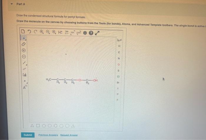 Solved Part A Draw the condensed structural formuln for | Chegg.com