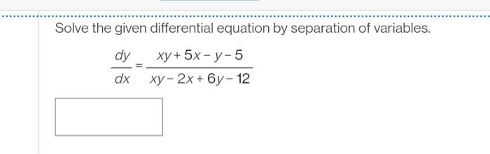 Solved Solve the given differential equation by separation | Chegg.com
