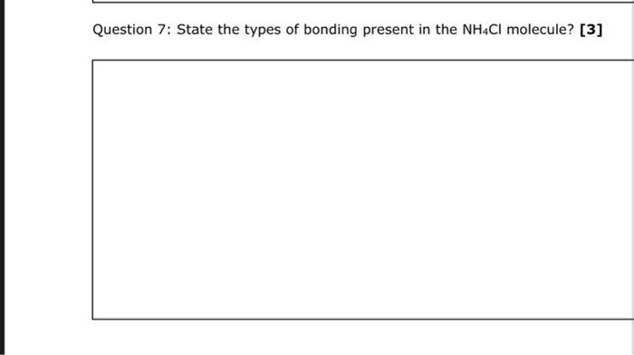 Solved Question 7: State the types of bonding present in the | Chegg.com