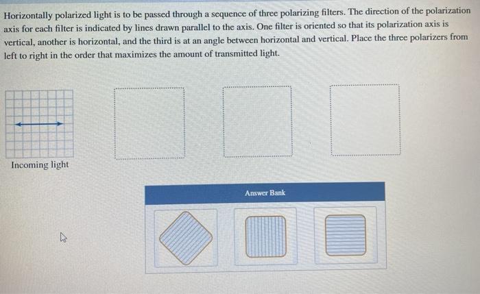 Solved Two polarizing filters are placed in a sequence, as | Chegg.com
