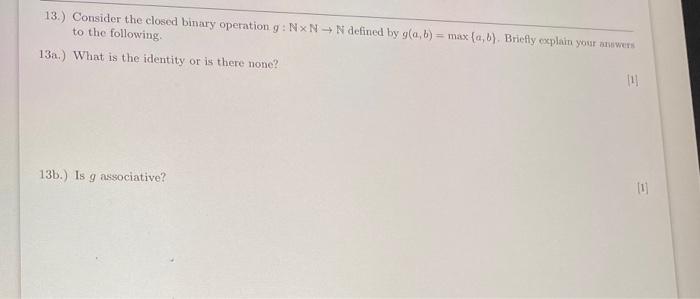 Solved 13.) Consider the closed binary operation g:N×N→N | Chegg.com