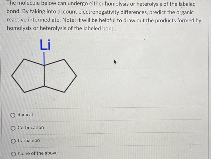 Solved The molecule below can undergo either homolysis or | Chegg.com