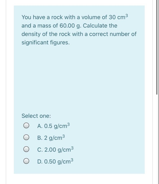 Solved You have a rock with a volume of 30 cm3 and a mass of | Chegg.com