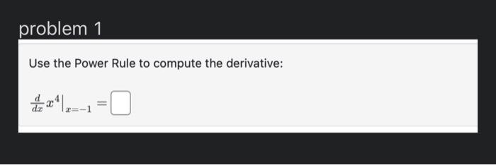 Solved Use the Power Rule to compute the derivative: | Chegg.com