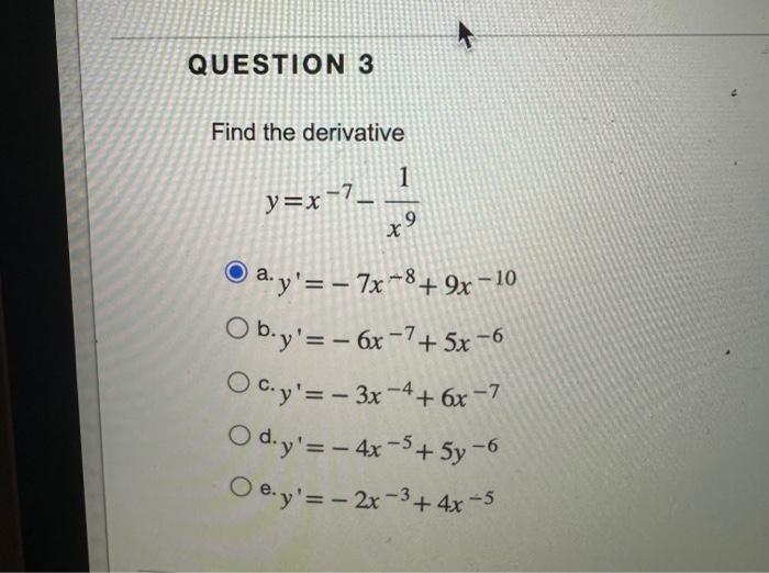 Solved Find the derivative y=x−7−x91 y′=−7x−8+9x−10 b. | Chegg.com