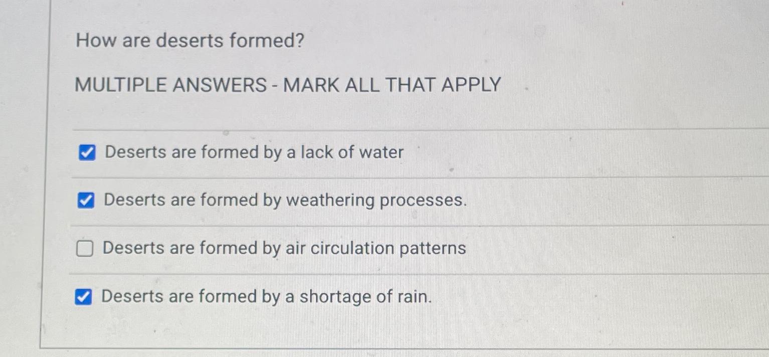 Solved How are deserts formed?MULTIPLE ANSWERS - MARK ALL | Chegg.com Solved How are deserts formed?MULTIPLE ANSWERS - MARK ALL | Chegg.com
