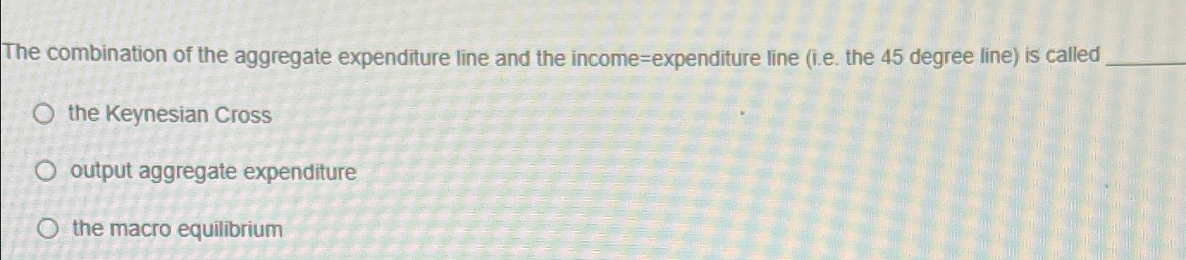 Solved The combination of the aggregate expenditure line and | Chegg.com