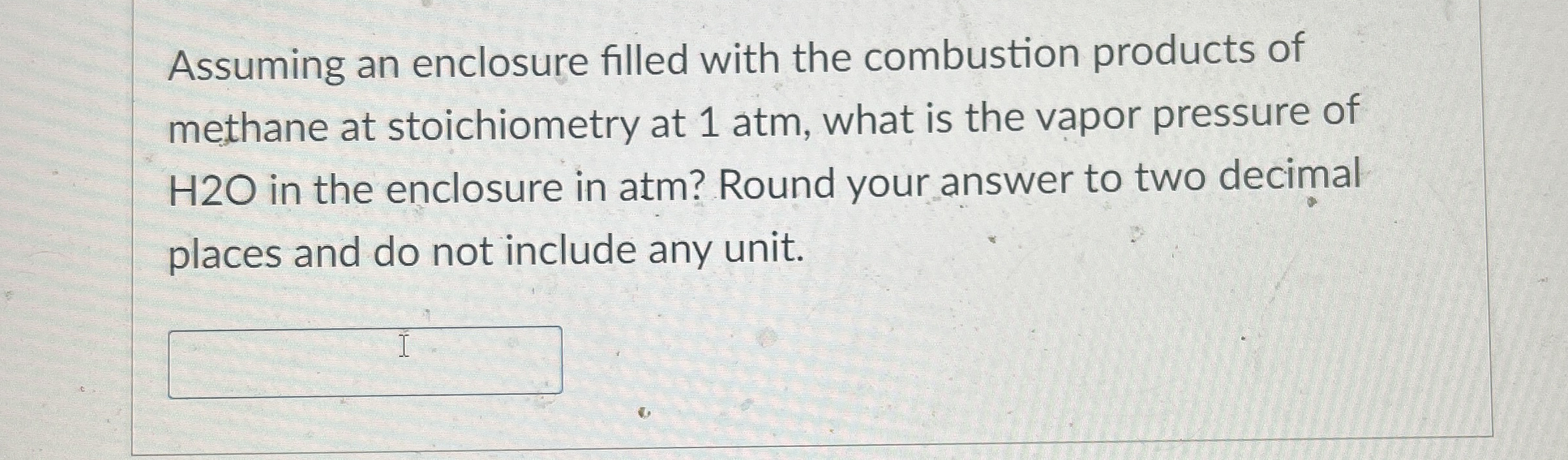 Solved Assuming an enclosure filled with the combustion | Chegg.com