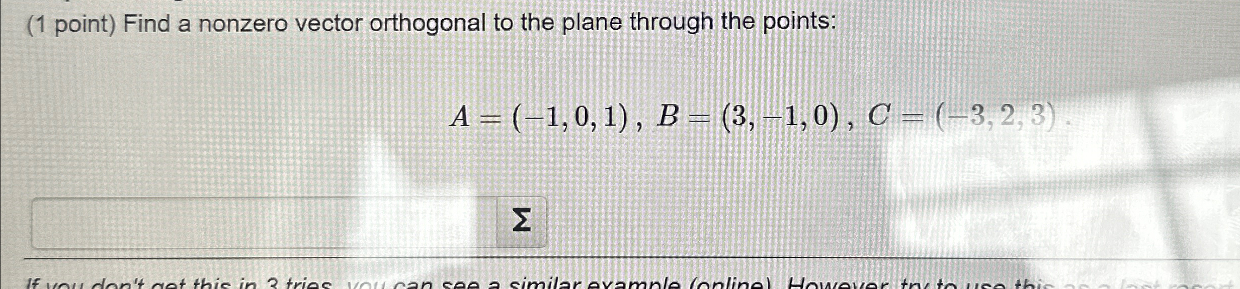 Solved (1 ﻿point) ﻿Find a nonzero vector orthogonal to the | Chegg.com