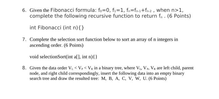 Solved 6. Given the Fibonacci formula: fo=0, f1=1, | Chegg.com