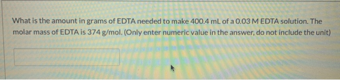 Solved What is the amount in grams of EDTA needed to make | Chegg.com